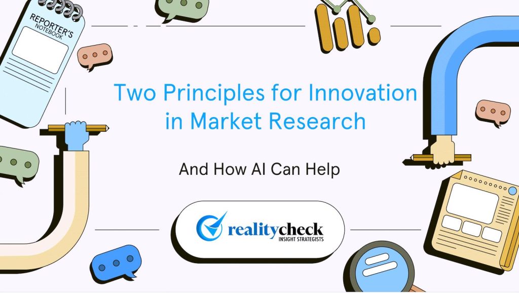 Principles for Innovation for Market Research and How AI Can Help